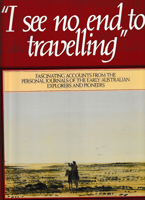 I SEE NO END TO TRAVELLING - ANN MILLAR explorers pioneers Australia ...
