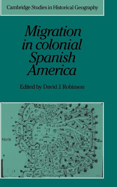 Migration in Colonial Spanish America von David J. Robinson Richard ...