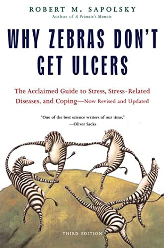 Why Zebras Don't Get Ulcers By Robert M. Sapolsky - Paperback | eBay