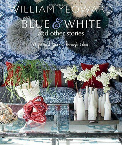 William Yeoward: Blue White Other Stories by William Yeoward Hardcover ...