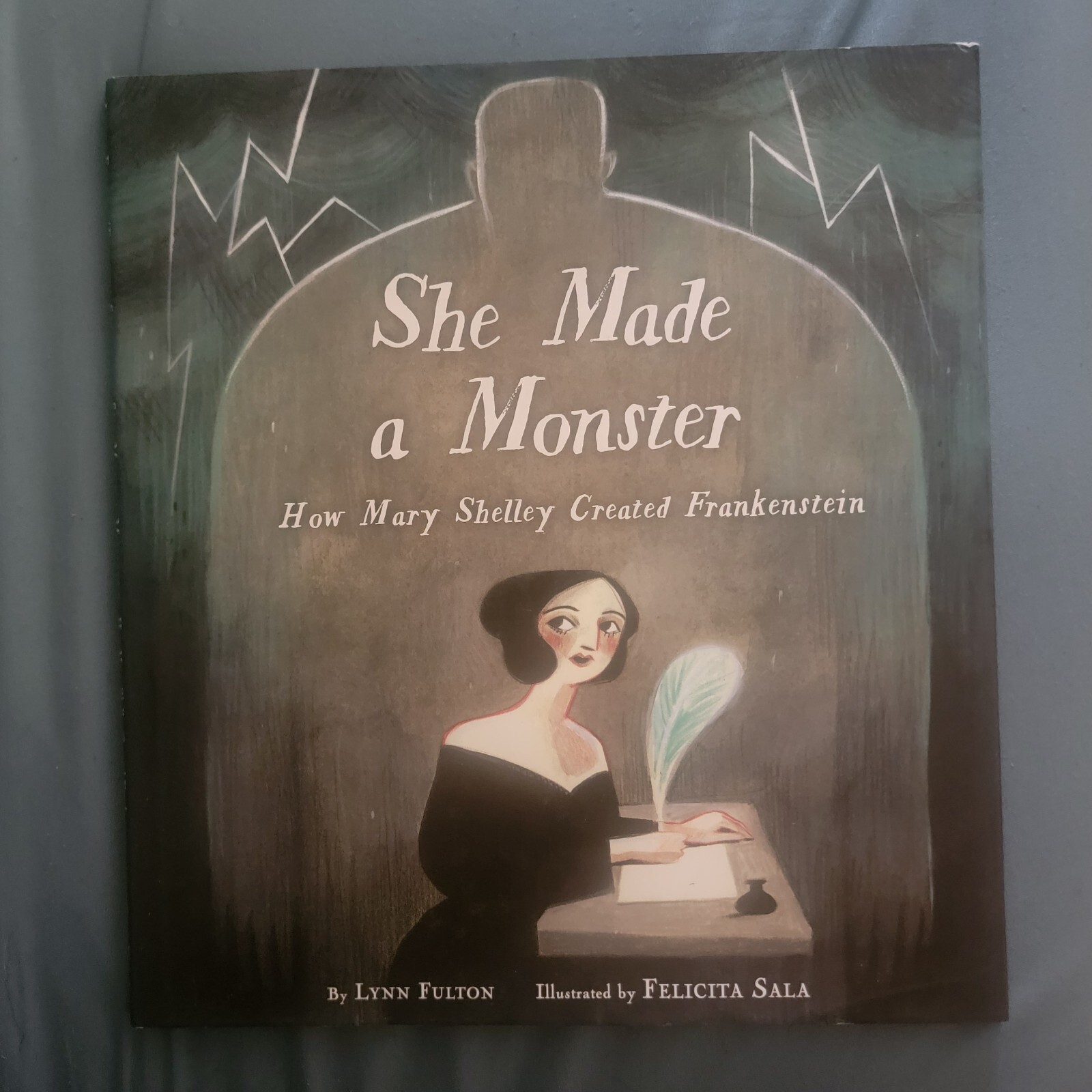 She Made A Monster ( How Mary Shelley Created Frankenstein ) By Lynn ...