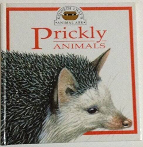 Lillys Ark Prickly (Kenneth Lilly's Animal Ark) - Hardcover By Lilly ...