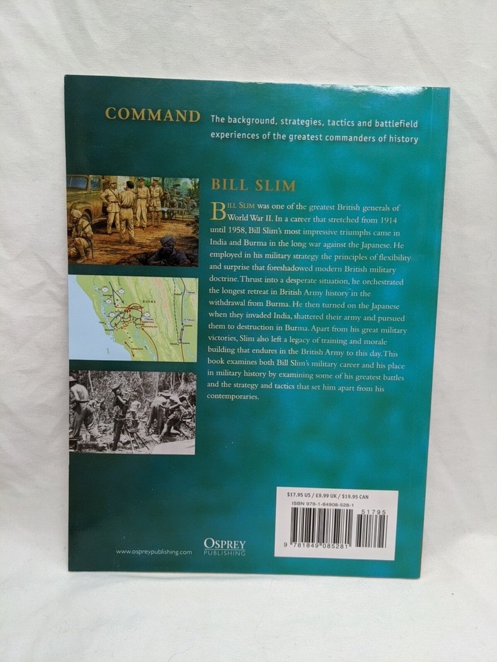 Command 17 Bill Slim Robert Lyman Leadership Strategy Conflict Military ...