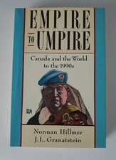 Empire to Umpire : Canada and the World to the 1990s by Norman Hillmer ...