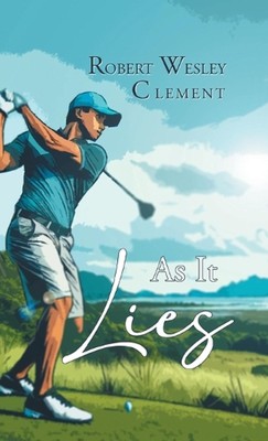 As It Lies by Robert Wesley Clement Hardcover Book 9781962868693| eBay
