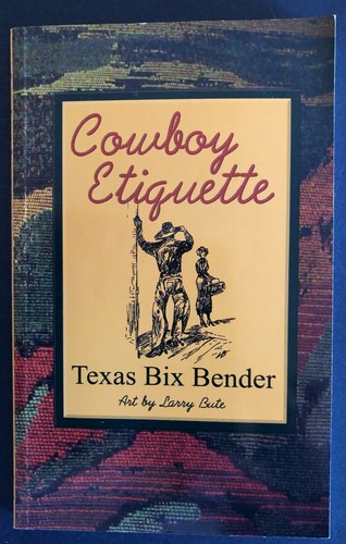 Cowboy Etiquette - Paperback By Bender, Texas Bix ISBN 1586852418 ...