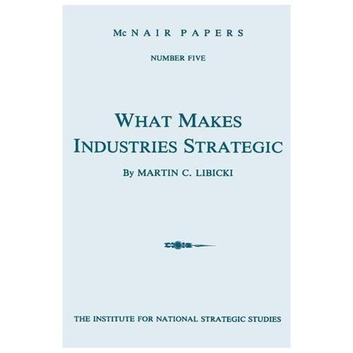 What Makes Industries Strategic: a Perspective on Technology, Economic ...