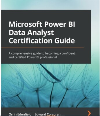 Microsoft Power BI Data Analyst Certification Guide: A comprehensive ...