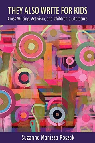 Ils Egalement Write pour Enfants : Cross-Writing, Activism, Et ...