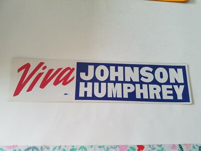 Viva Johnson Humphrey Bumper Sticker 3.5"x15" | eBay