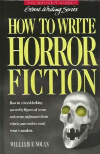 How to Write Horror Fiction (Genre Writing Series), Nolan, William ...