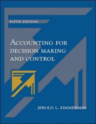 Accounting for Decision Making and Control by Jerold L. Zimmerman (2005, Hardcover) for sale ...