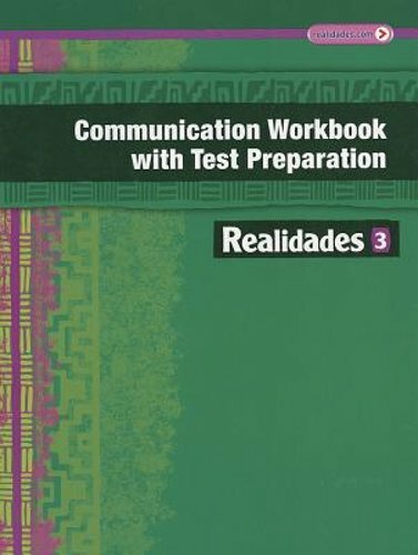 Realidades Communication Workbook with Test Preparation 3 by Prentice ...