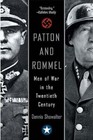 Patton and Rommel: Men of War in the Twentieth Century by Dennis ...