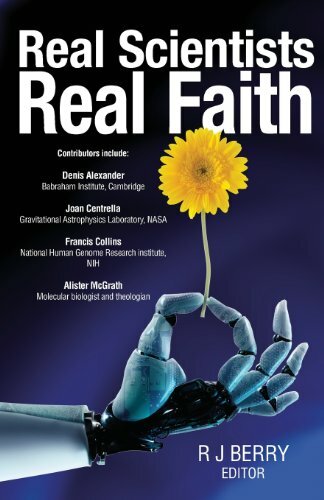 Real Scientists, Real Faith: 17 Leading Scientists Reve by R.J. Berry ...