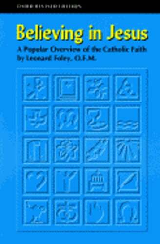 Believing in Jesus: A Popular Overview of the Catholic Faith by Foley ...