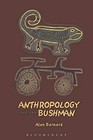 ANTHROPOLOGY AND THE BUSHMAN By Alan Barnard **BRAND NEW** | eBay