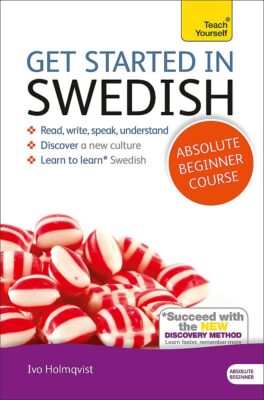 Get Started in Swedish Absolute Beginner Course: The essential ...