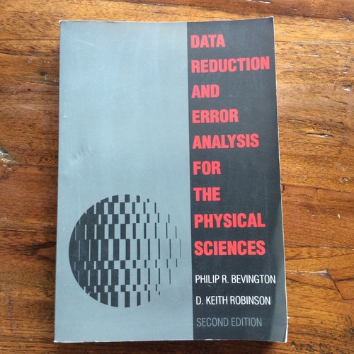 Data Reduction and Error Analysis for the Physical Sciences by D. Keith Robinson and Philip R ...