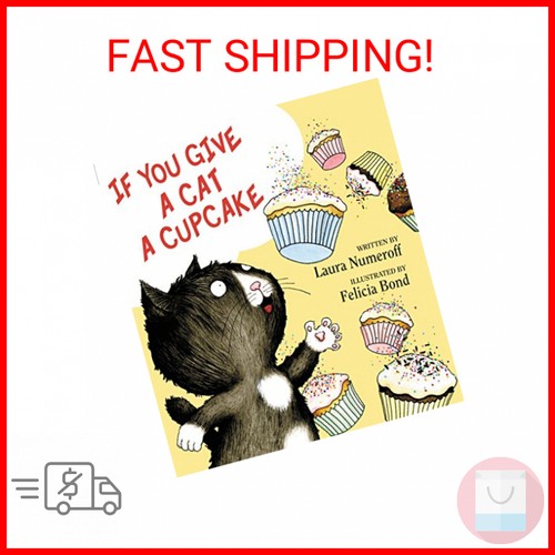 If You Give a Cat a Cupcake (If You Give... Books) | eBay