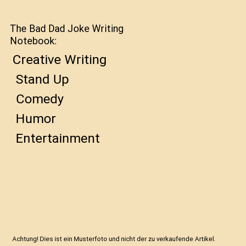 The Bad Dad Joke Writing Notebook: Creative Writing | Stand Up | Comedy ...