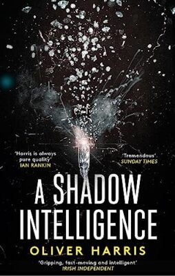 A Shadow Intelligence: an utterly un..., Harris, Oliver 9780349142968 | eBay