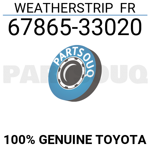 6786533020 Genuine Toyota WEATHERSTRIP FR 67865-33020 | eBay