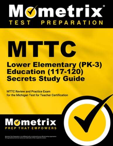 MTTC Lower Elementary (Pk-3) Education (117-120) Secrets Study Guide ...