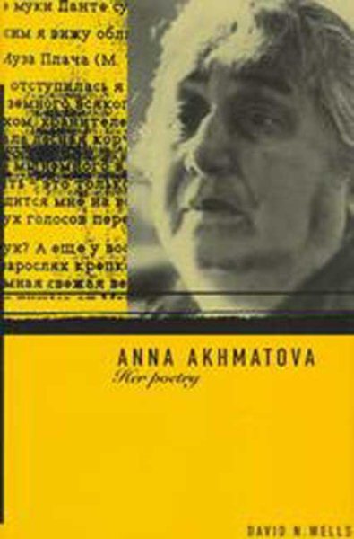 Anna Akhmatova : Her Poetry, Paperback by Wells, David; Akhmatova, Anna Andre... 9781859730997 ...