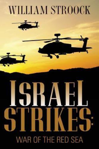 Israel Strikes: War of the Red Sea by William Stroock (2014, Trade ...