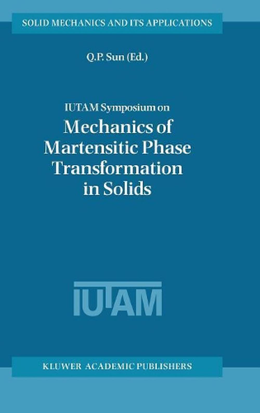 IUTAM Symposium on Mechanics of Martensitic Phase Transformation in ...