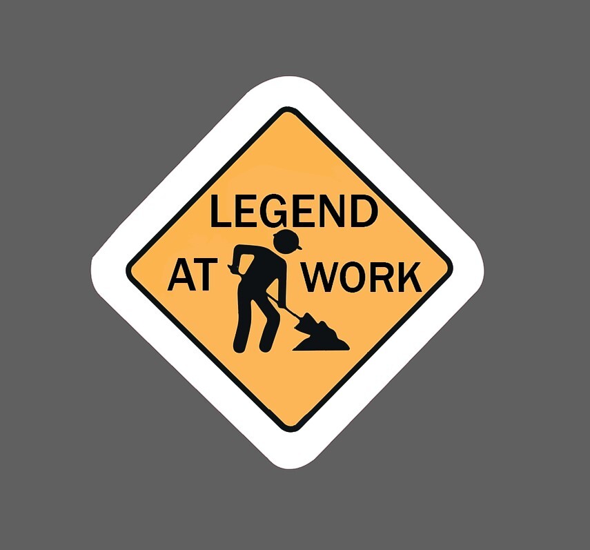 Legend At Work Sticker Sign Waterproof | eBay