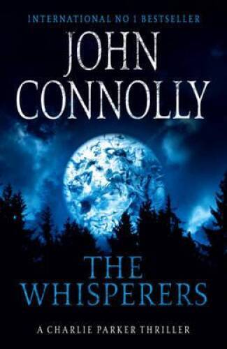 The Whisperers John Connolly (A Charlie Parker Thriller) - ACCEPTABLE ...
