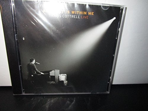 TRAVIS COTTRELL - All That Is Within Me Travis Cottrell Live - CD ...
