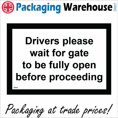 TR507 DRIVERS WAIT GATE FULLY OPEN BEFORE PROCEEDING SIGN VEHICLES ...