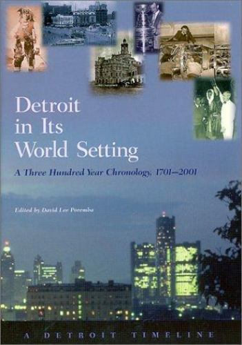 Detroit in Its World Setting : A Three Hundred Year Chronology, 1701 ...