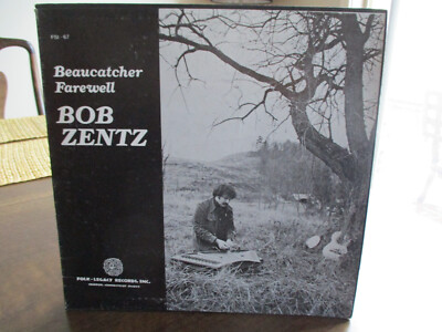 BOB ZENTZ - BEAUCATCHER FAREWELL - 1978 FOLK LEGACY LP FSI-67 NM VINYL ...