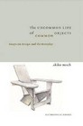 The Uncommon Life Of Common Objects: Essays on Design and the Everyday ...