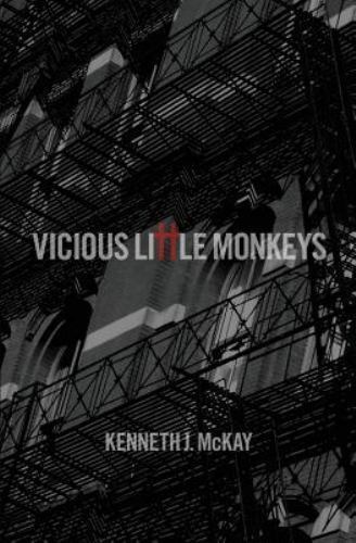 Vicious Little Monkeys by Kenneth J. McKay (2013, Trade Paperback) for ...