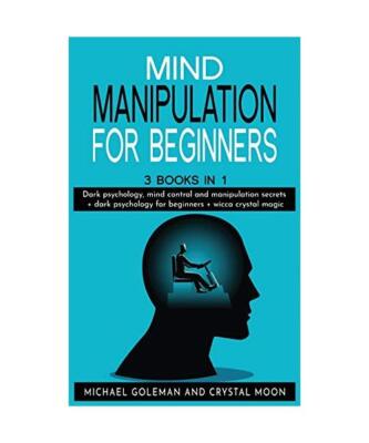 Mind Manipulation For beginners: 3 books in 1: "Dark psychology, mind ...