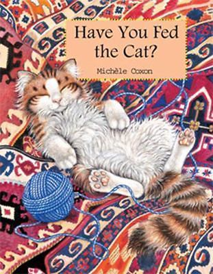 Have You Fed the Cat? by Michele Coxon (2004, Hardcover) for sale ...