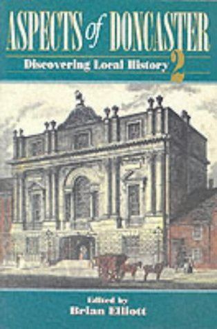 Aspects of Doncaster: Discovering Local History: v. 2 (1999) | eBay