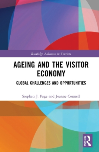 Joanne Connell Stephen J. Page Ageing and the Visitor Economy (Relié ...
