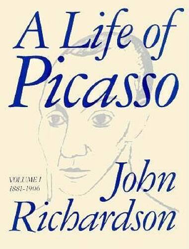 A Life of Picasso, Volume I: 1881-1906 - Hardcover - ACCEPTABLE ...