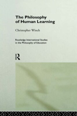 The Philosophy of Human Learning (Routledge Int, Winch.. 9780415161909 ...