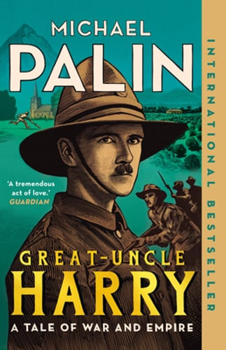 Great-Uncle Harry: A Tale of War and Empire by Michael Palin: Used ...