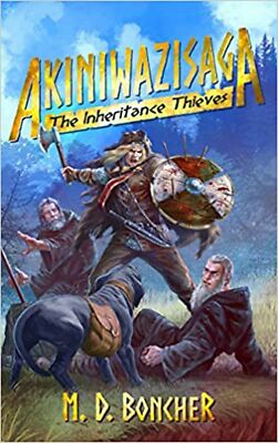 Akiniwazisaga: The Inheritance Thieves [Paperback] Boncher, M D ...