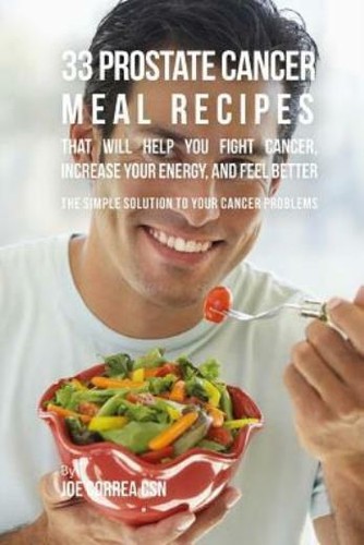 33 Prostate Cancer Meal Recipes That Will Help You Fight Cancer ...
