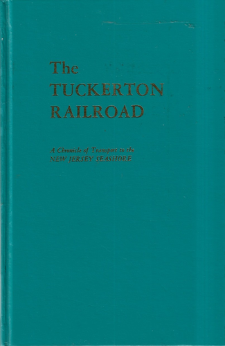 The Tuckerton Railroad, by John Brinckmann / Signed Rev. 2nd Ed ...