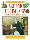 Art and Technology Through the Ages (Ideas That Changed the World ...
